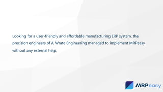 Case study A Wrate Engineering gets organized with MRPeasy | PPT