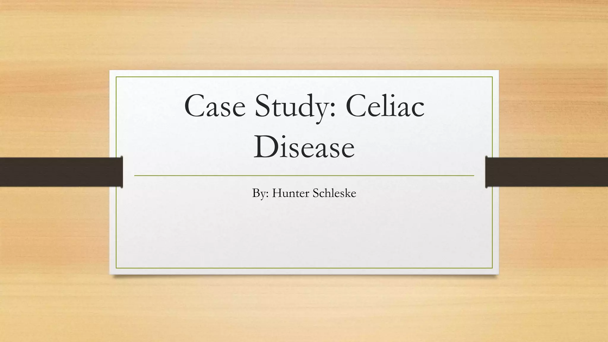 Case study: Celiac disease | PPTX
