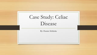 Case study: Celiac disease | PPTX