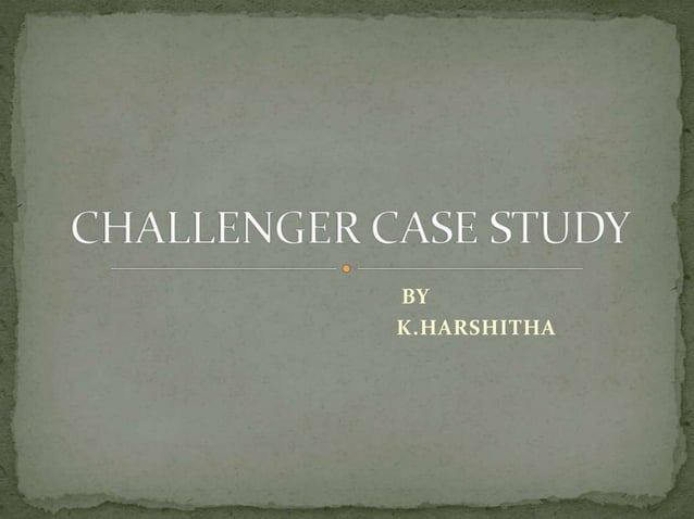 CHALLENGER CASE STUDY | PPTX | Space and Astronomy | Science