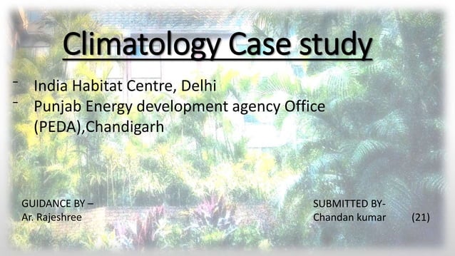 Case study climatology (india habitat centre & peda) | PPTX