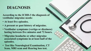 Vertigo with acute vestibular migrane condition - case study | PPTX