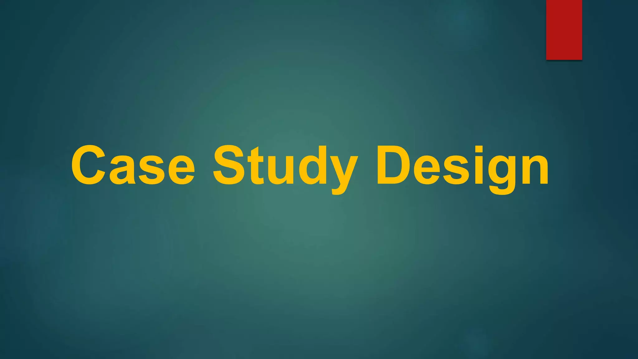 Case Study Design | PPT