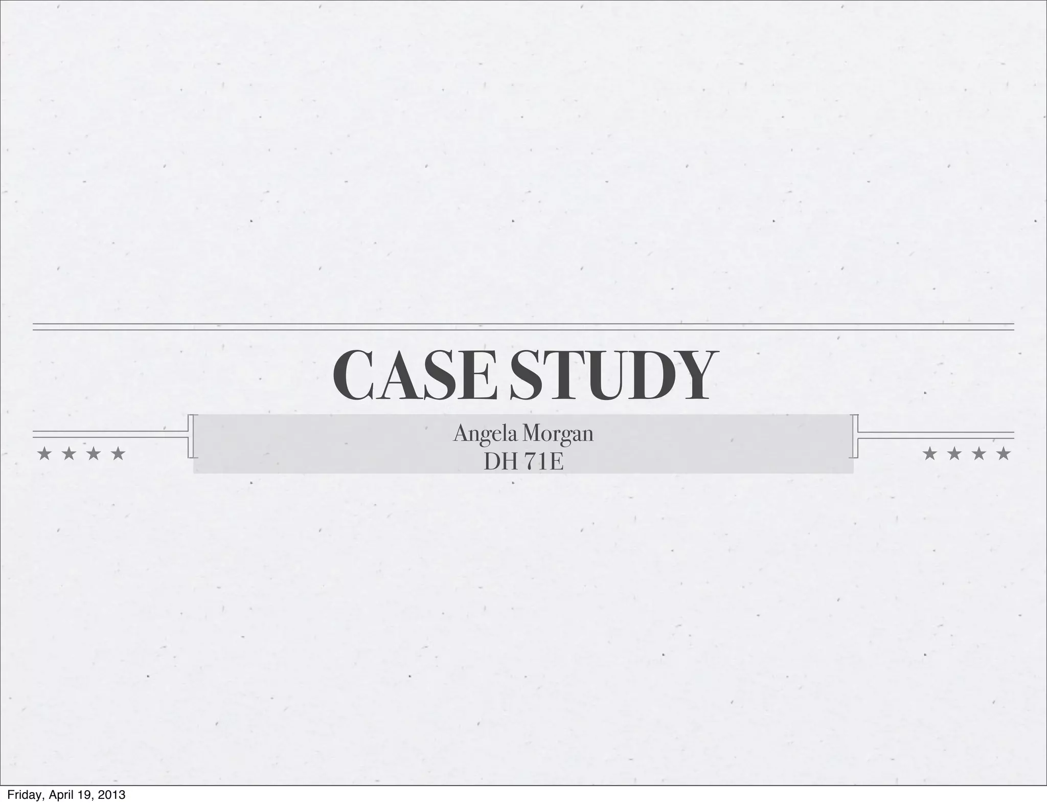 Case study dh71 e pwpt1 | PPT