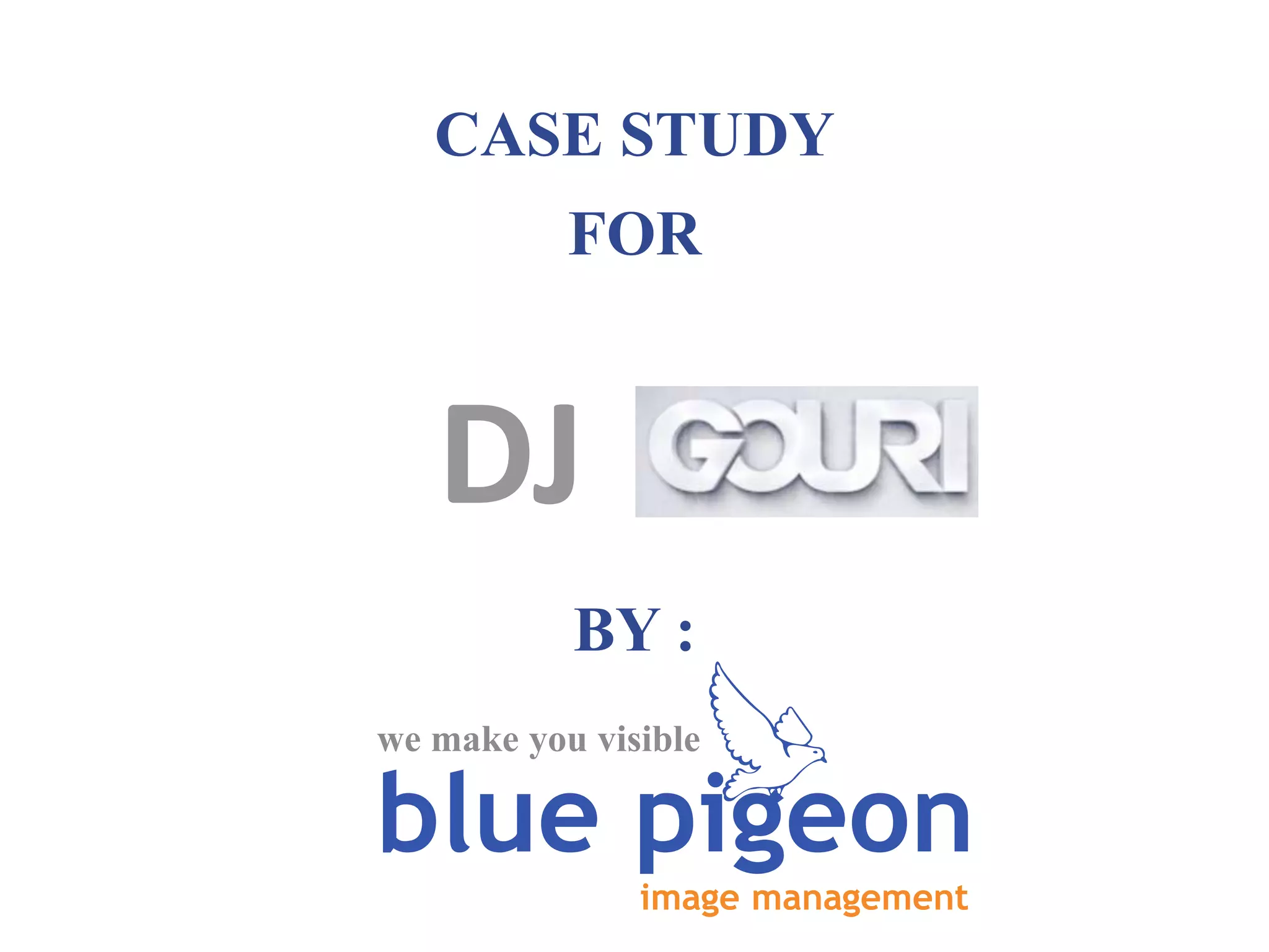 Case study DJ Gauri | PPT