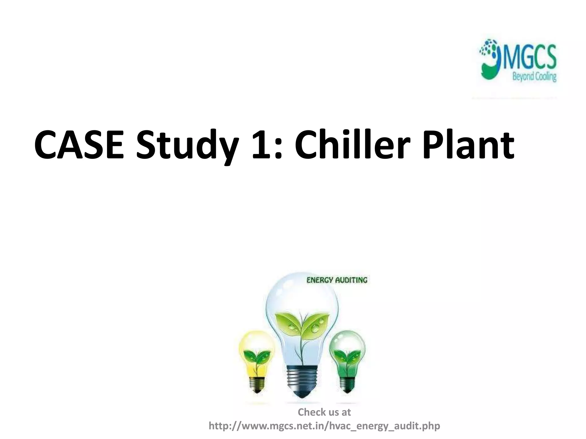Case study Energy Audit for Chiller Plant | PPTX
