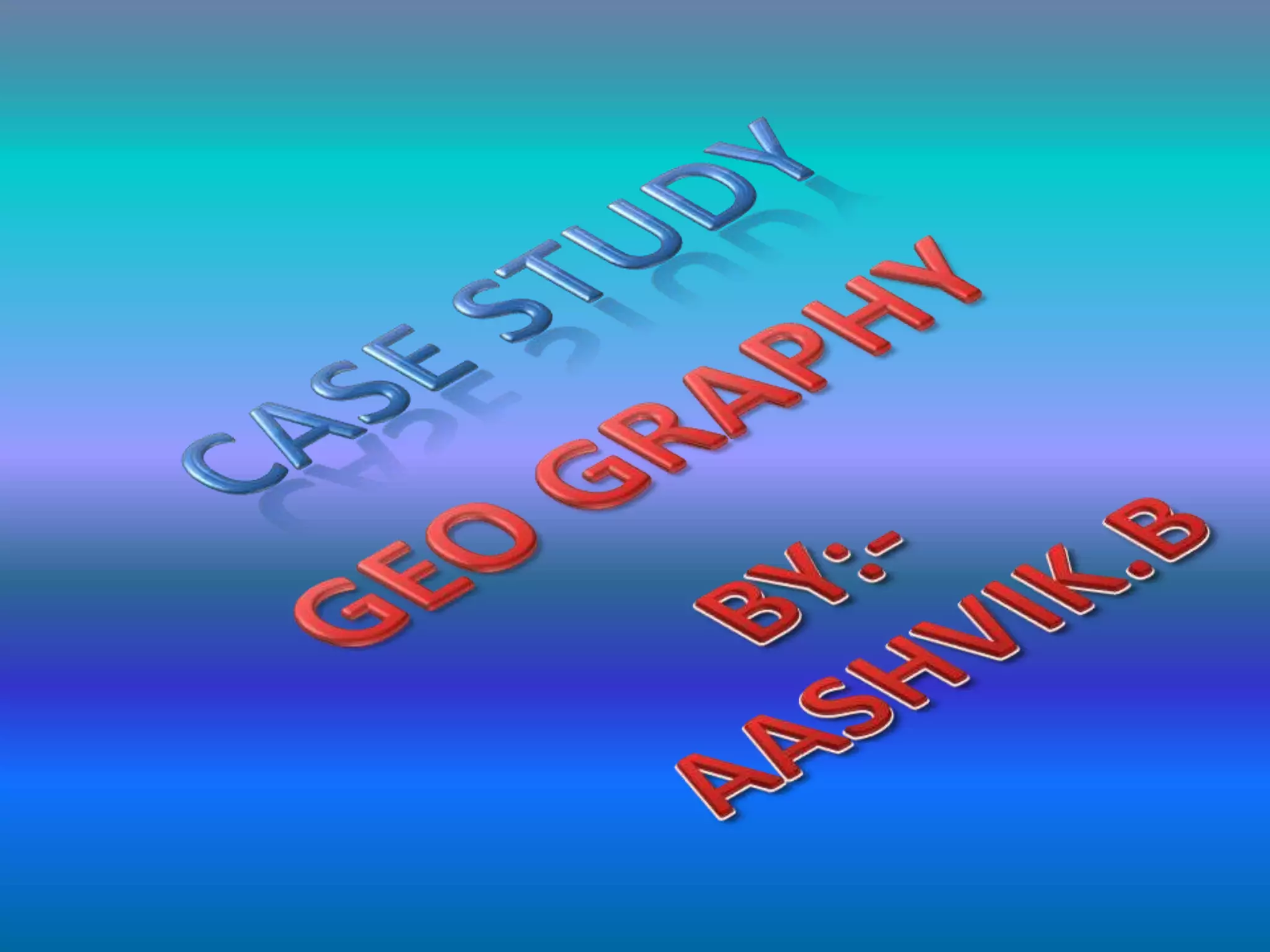 Case study geography | PPTX