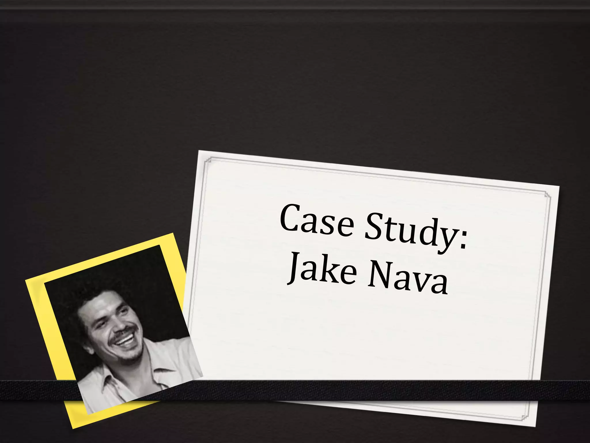 Case Study Jake Nava | PPT