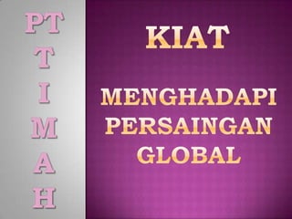 Case study kiat menghadapi persaingan global pt timah | PPTX