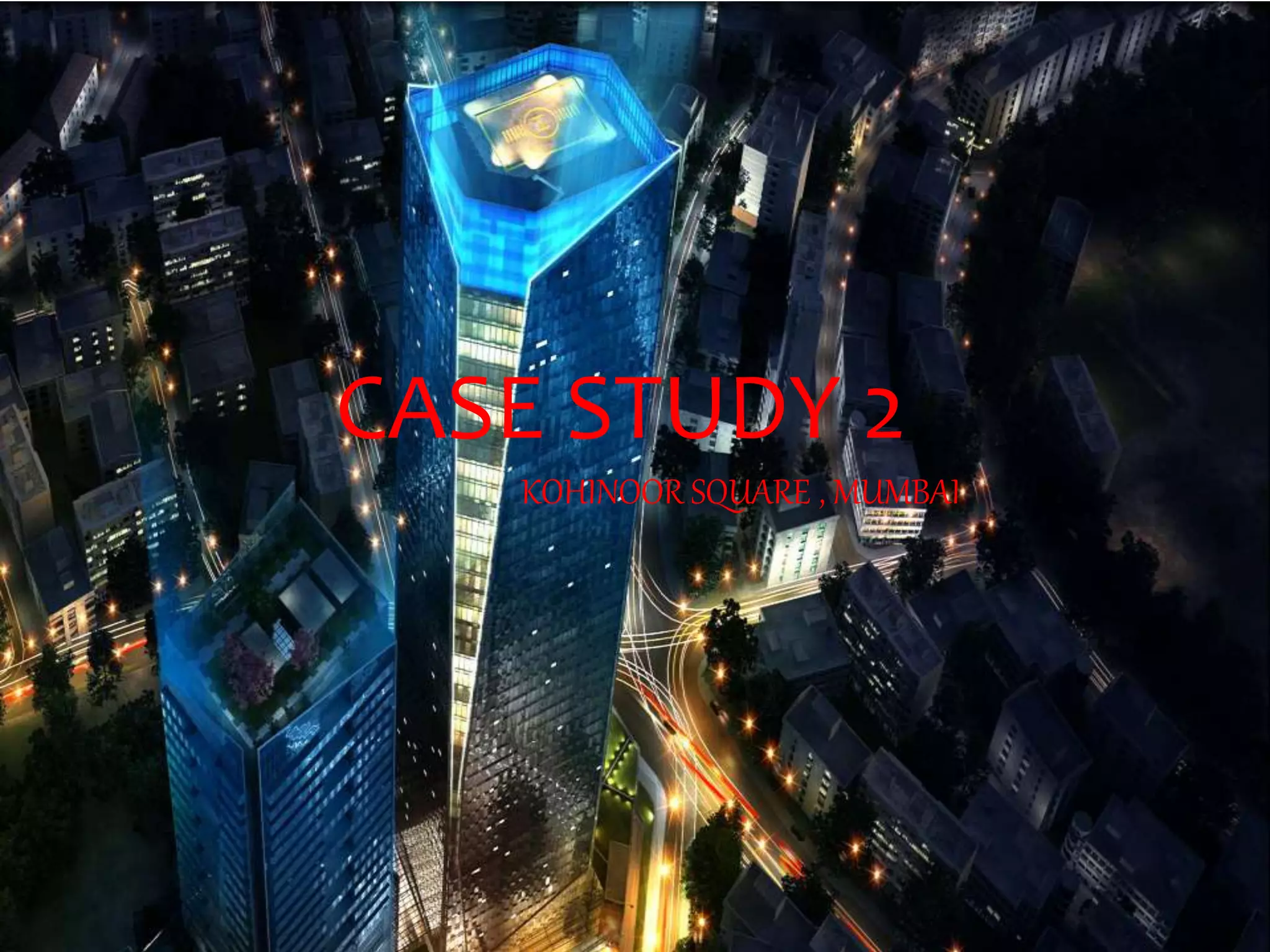 Case study kohinoor square Mumbai | PPTX