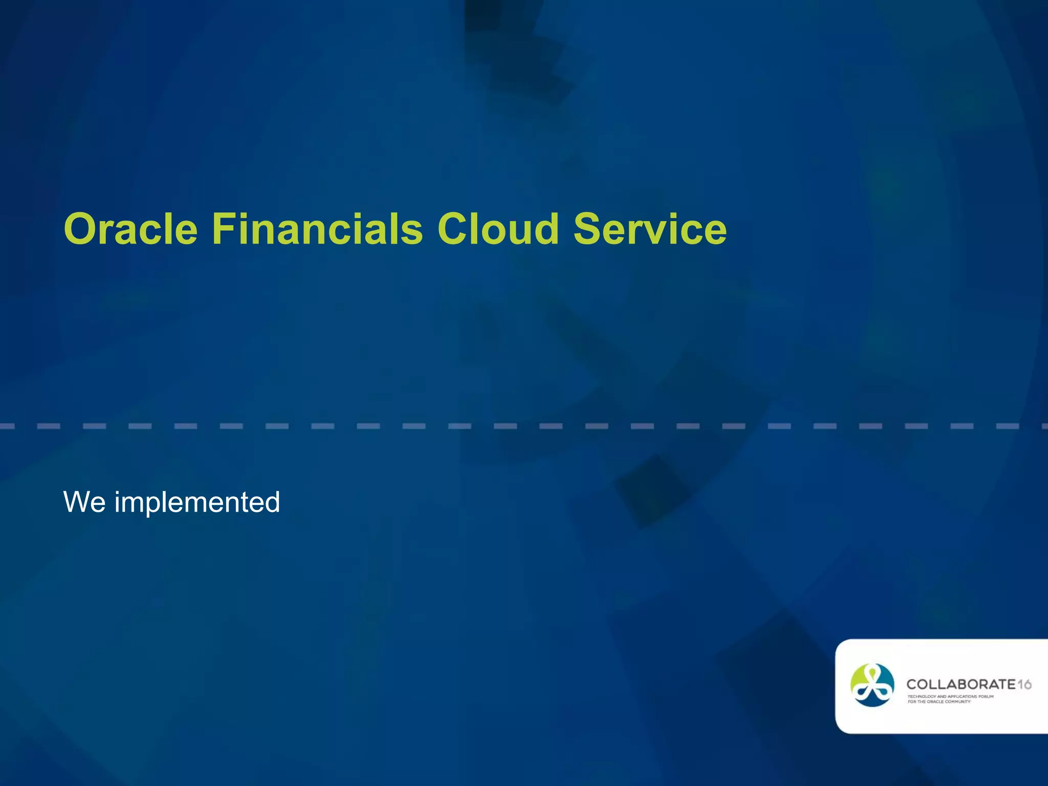 Case study: Managing a Fusion Financials Cloud Implementation with ...