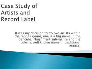 Case study of artists | PPTX | Reggae | Music