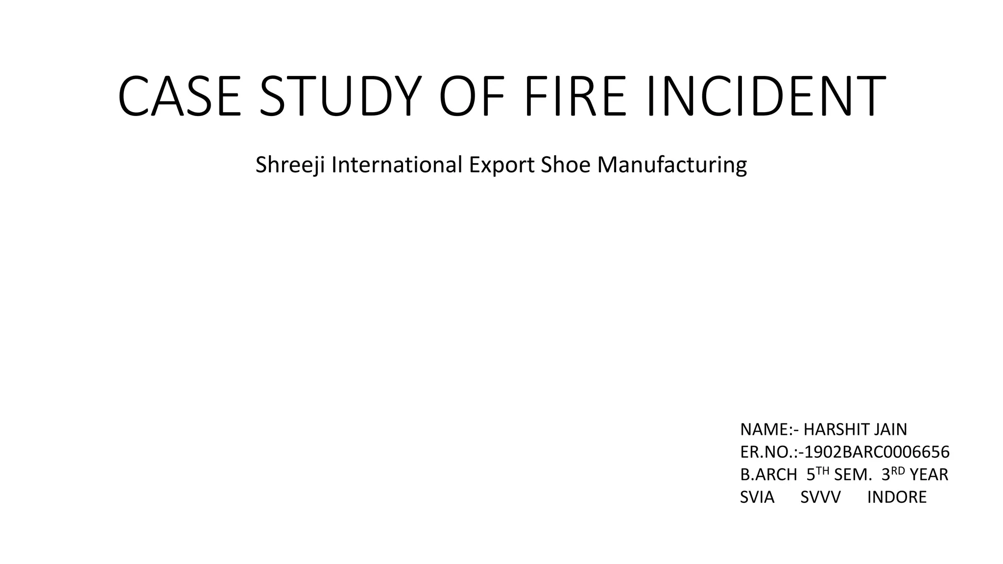 CASE STUDY OF FIRE INCIDENT.pptx