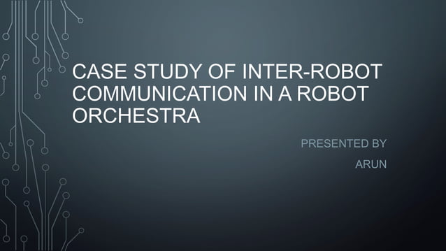 Case study of inter robot communication | PPT
