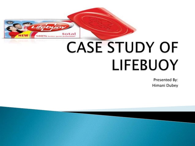 Case study of lifebuoy with hul introduction | PPTX