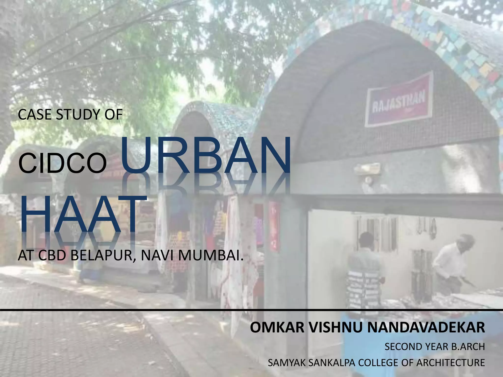 Case study of URBAN HAAT, CBD BELAPUR | PPTX