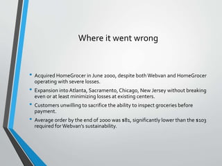 Case study of webvan - The extravagant rise and fall of Webvan | PPT