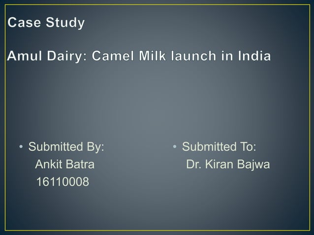 Case Study on Amul camel Milk.pptx | Veterinary Medicine | Pets
