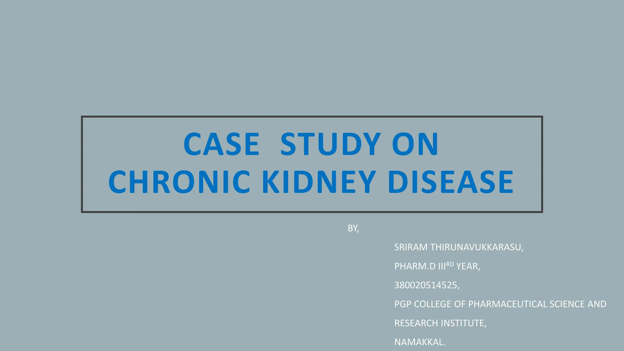 CASE STUDY ON CHRONIC KIDNEY DISEASE.pptx