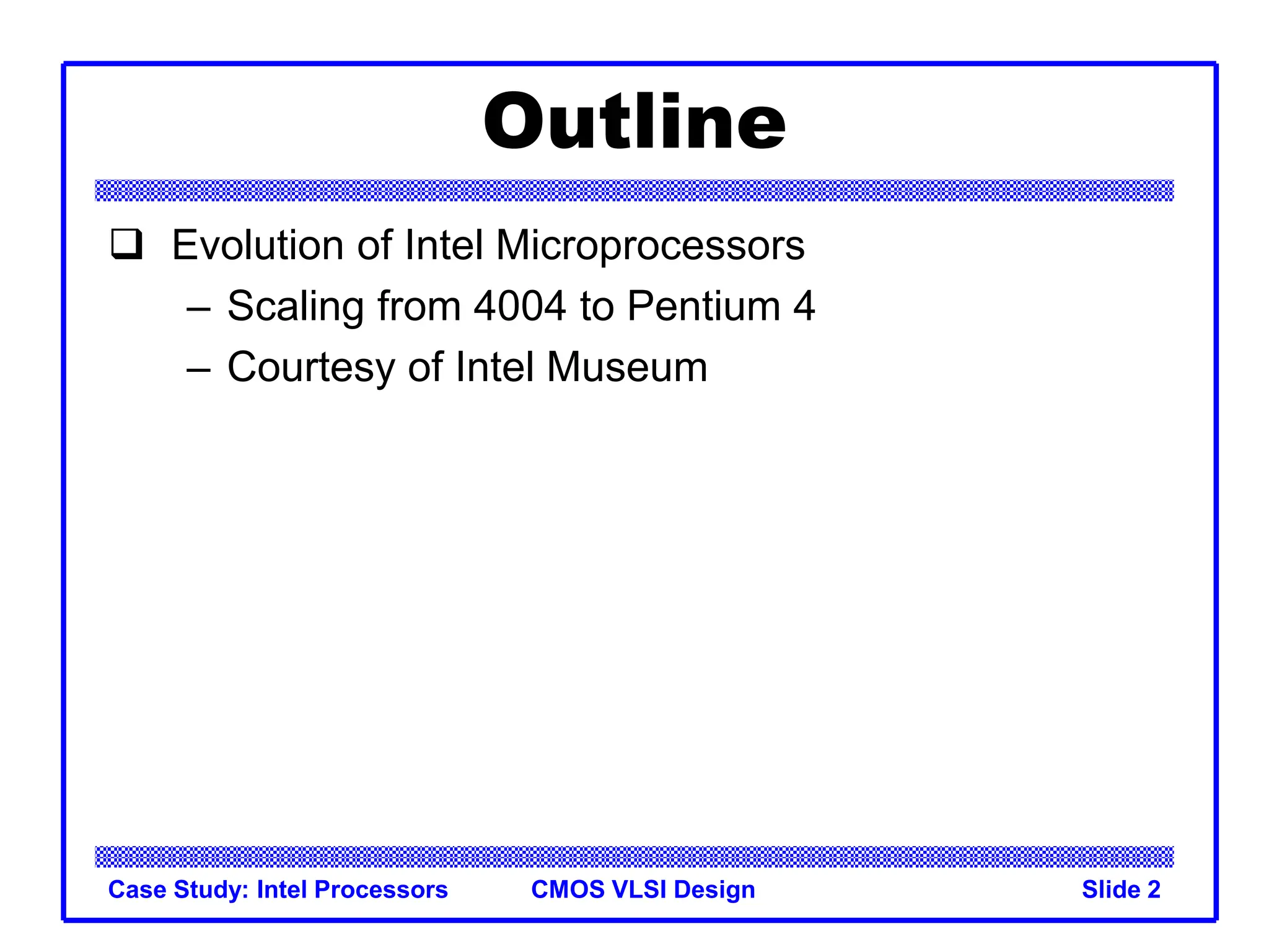 Introduction to CMOS VLSI Design(Case Study On intel Processors).ppt