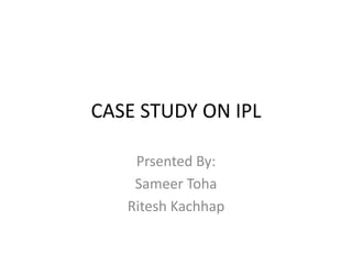 Case study on ipl | PPT
