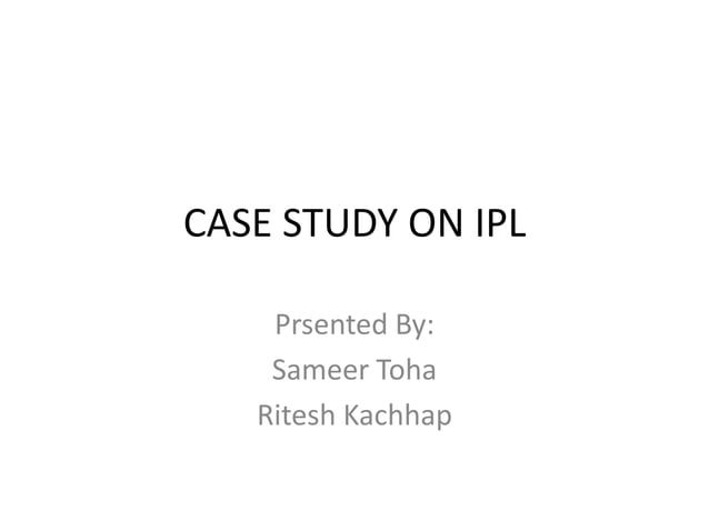 Case study on ipl | PPT