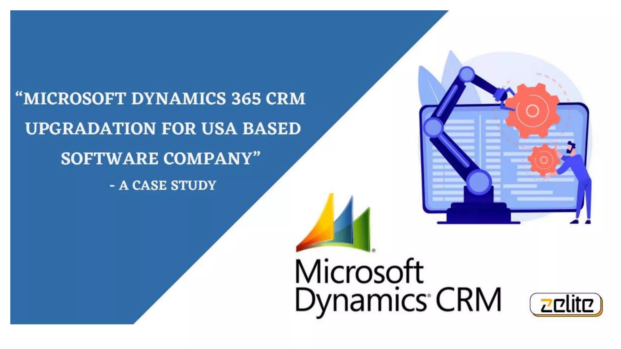 Case study on Microsoft Dynamics 365 CRM Upgradation.pptx