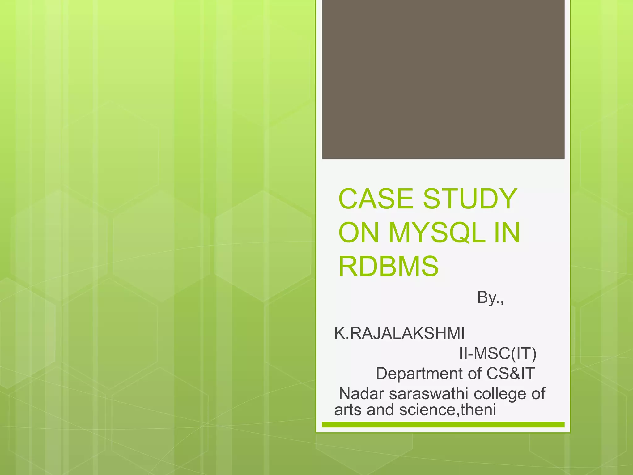 Case study on mysql in rdbms | PPTX