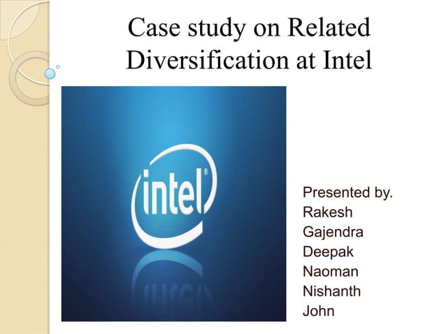 Case study on related diversification at intel | PPTX | Computing | Technology & Computing