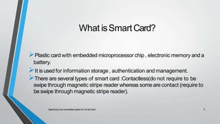 Case study on smart card (embeded system) based on IOT | PPTX