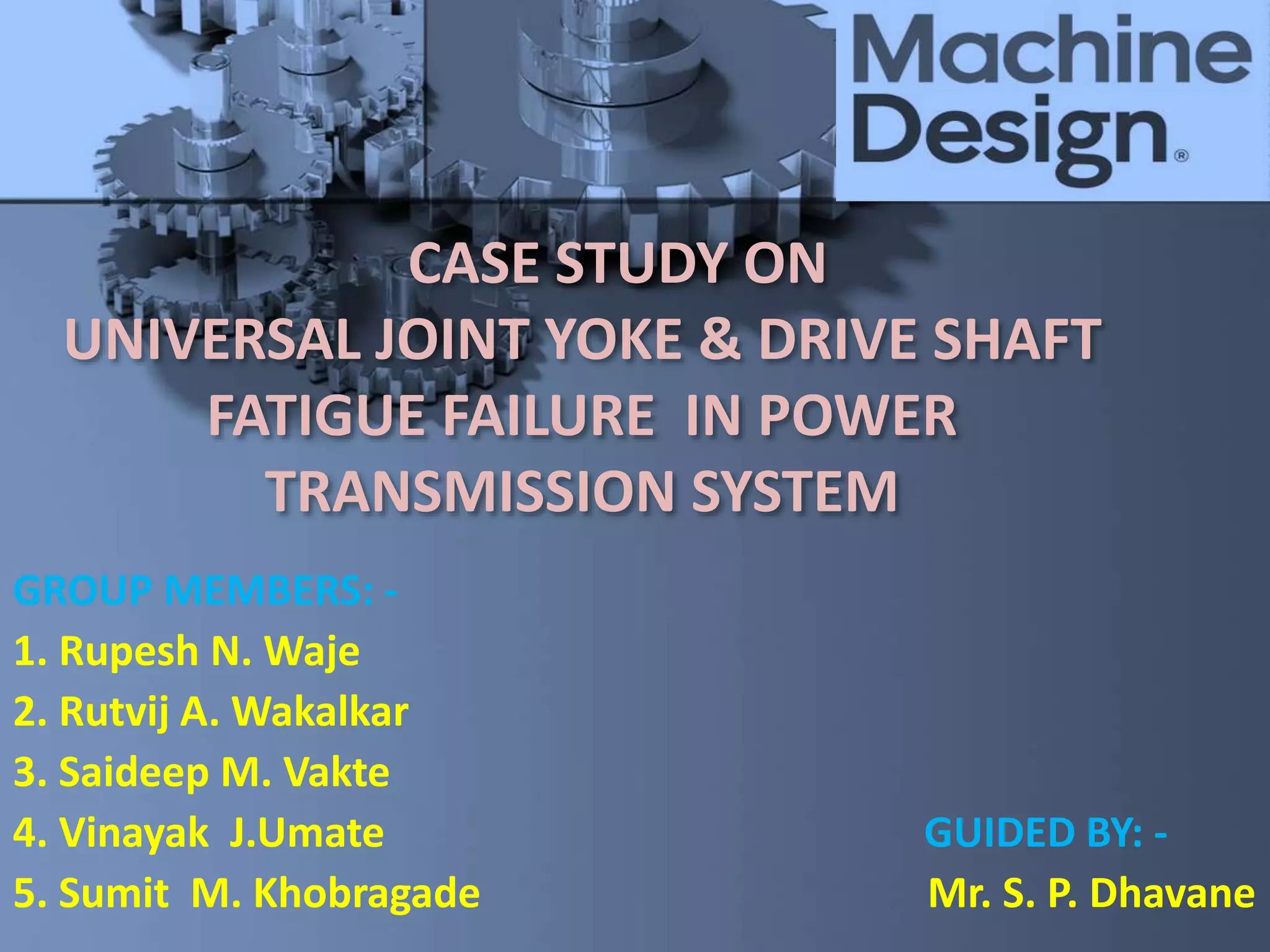 Case study on universal joint yoke & drive shaft fatigue failure in ...