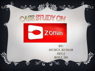 Case study on zomato by mukul | PPT