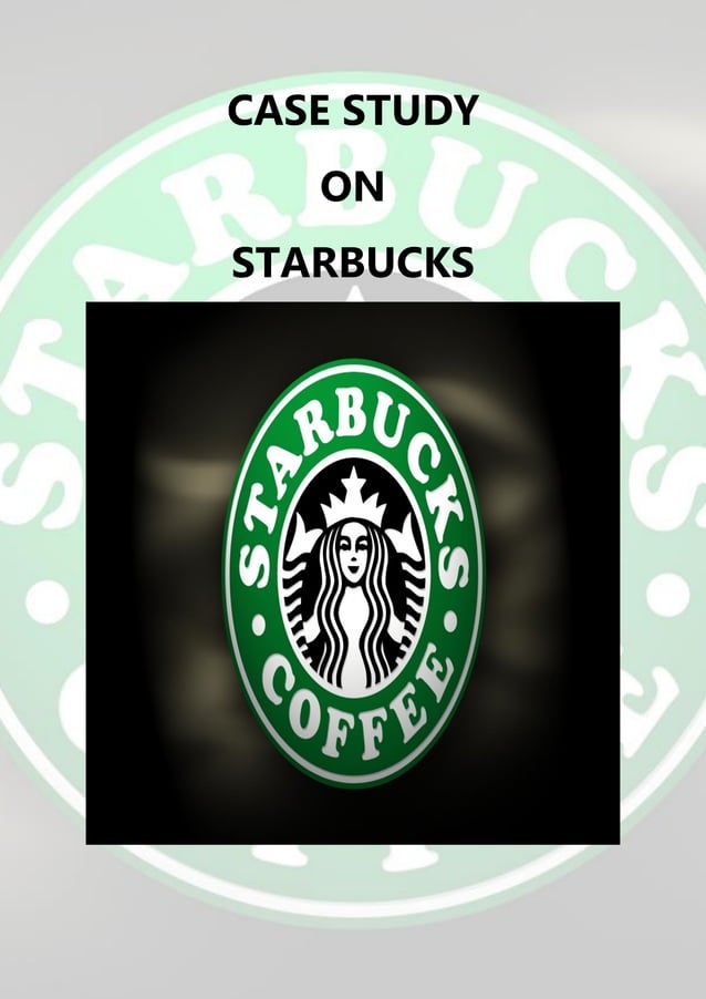 Case study on Starbucks | PDF