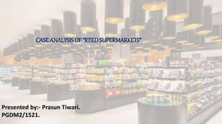 Reed supermarket case study | PPT