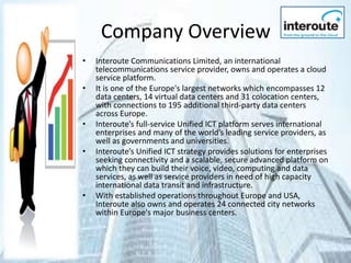 Interoute company profiling - By kartik karan | PPSX | Cloud Computing ...