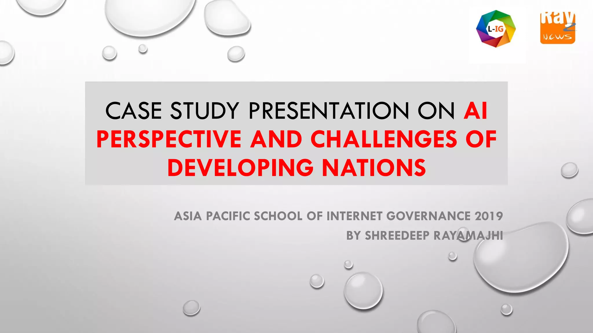 Case study presentation on ai perspective and challenges of developing nations by shreedeep ...