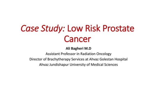 Case Study: Low Risk Prostate Cancer | PPT