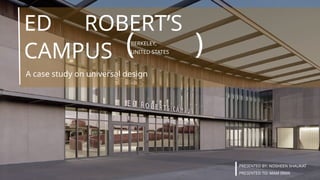 ENVIRONMENTAL PSHYCOLOGY ED ROBERTS CAMPUS (A CASE STUDY) | PPTX