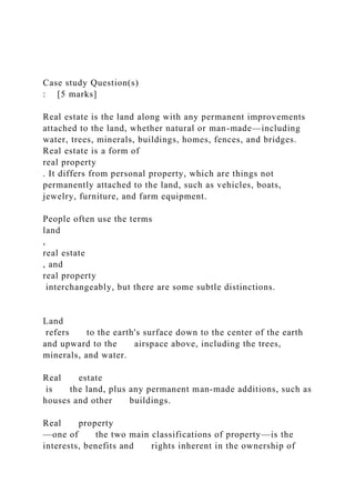 Case study Question(s) [5 marks]Real estate is the lan.docx