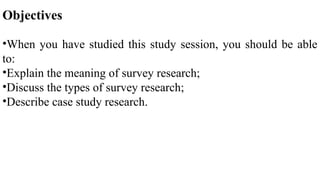 Case study and survey study Research methodology.pptx
