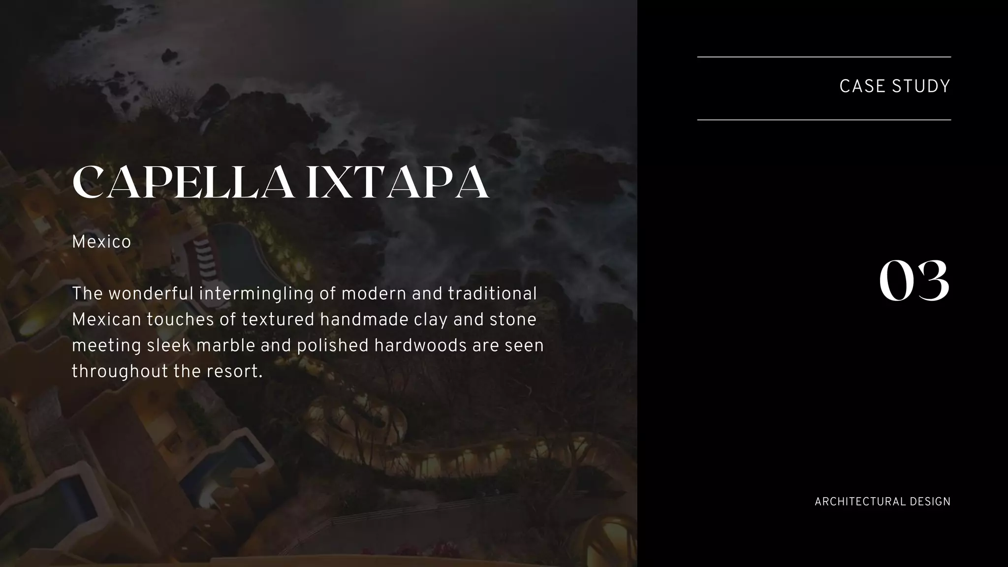 CASE STUDY RESORT - Capella Ixtapa, Kondan The Retreat, Hillside ...