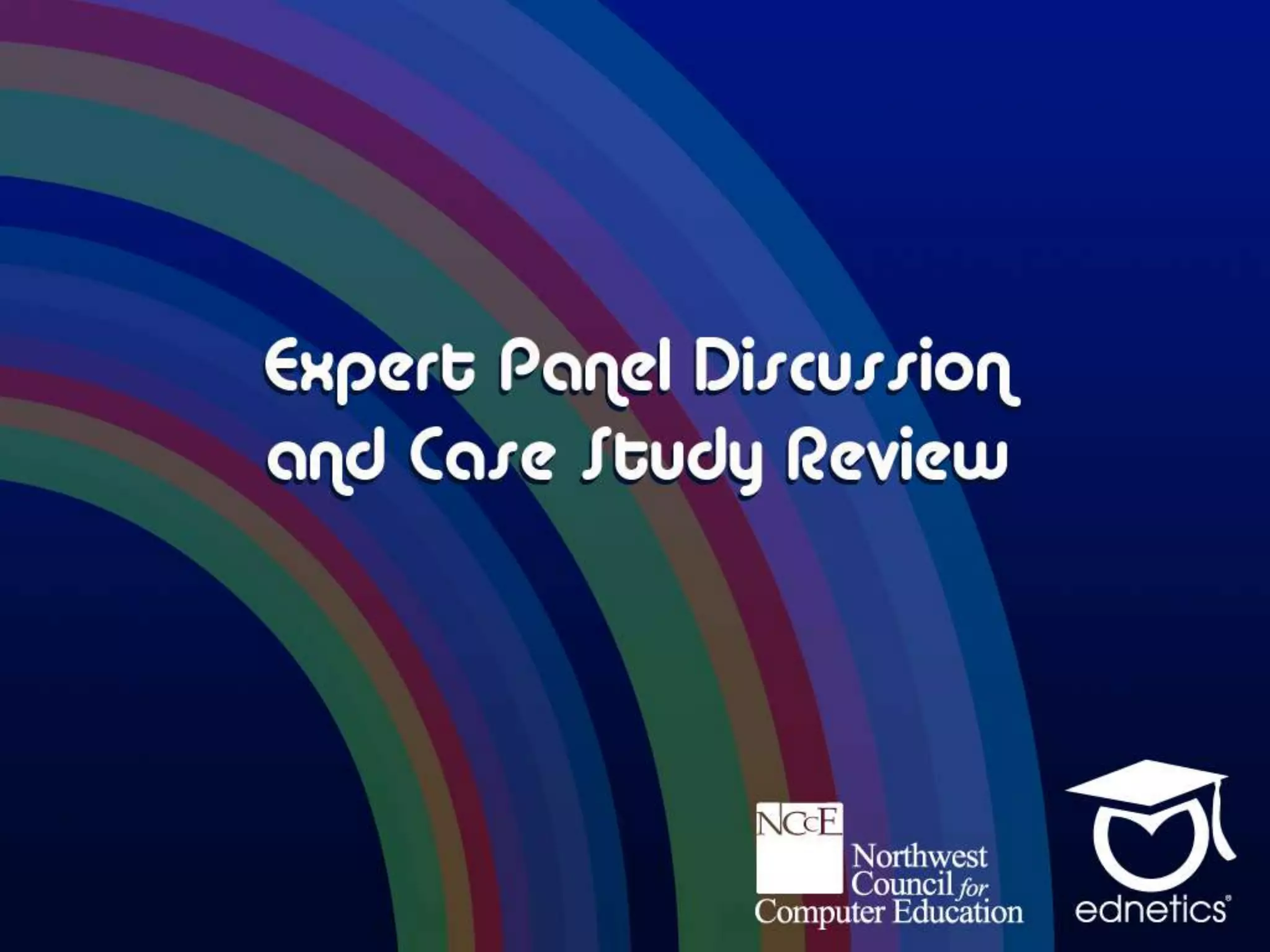 Expert Panel Discussion + Case Study Review | PPT