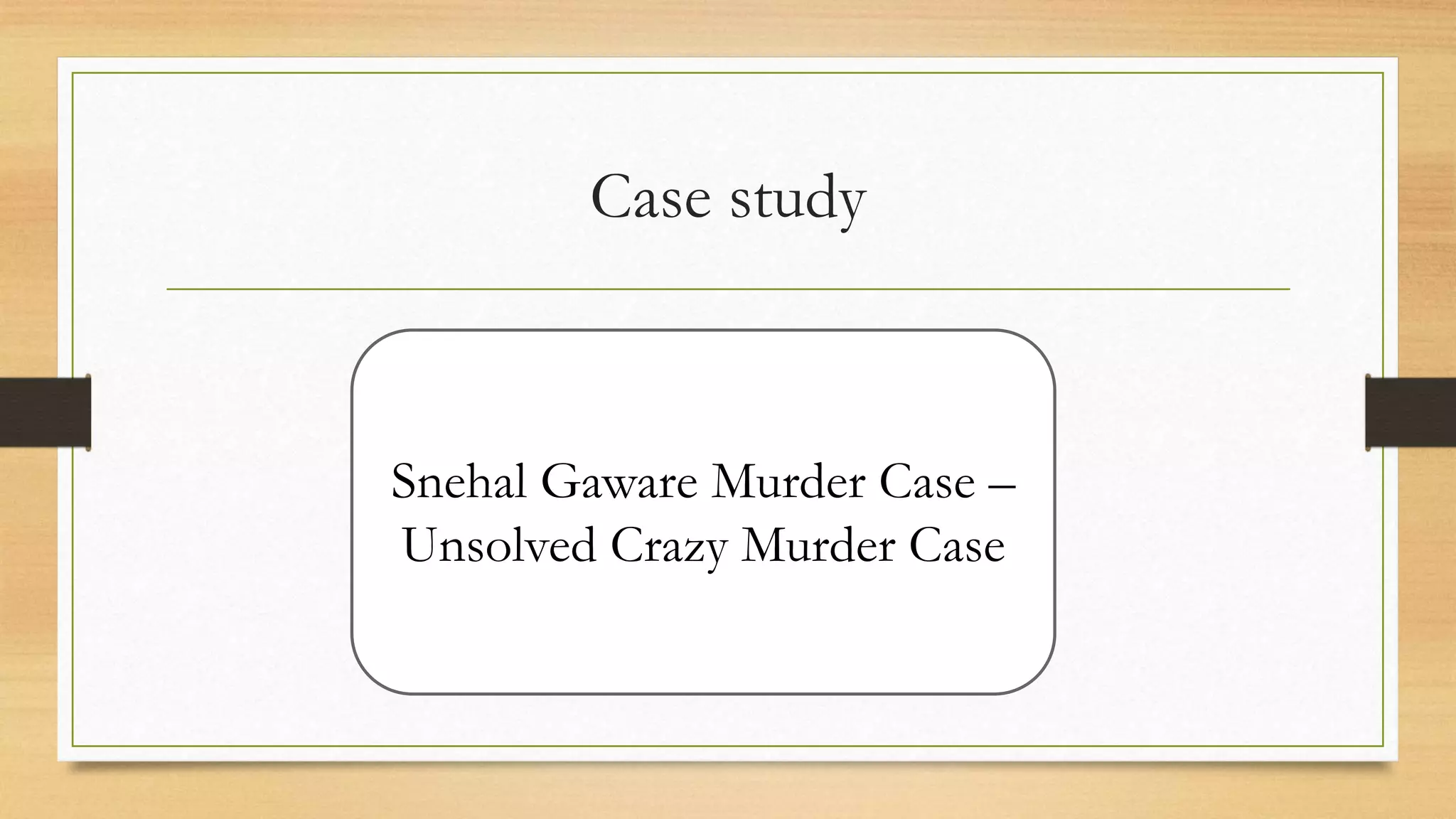 Case study-Unsolved crazy murder case | PPTX