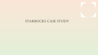 Case Study_Starbucks10000000007897865432.pptx