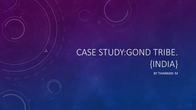 Case study; the Gonds.pptx | Agriculture | Industries