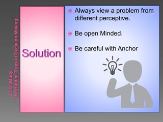 Case Study (The Hidden Traps in Decision Making).pptx