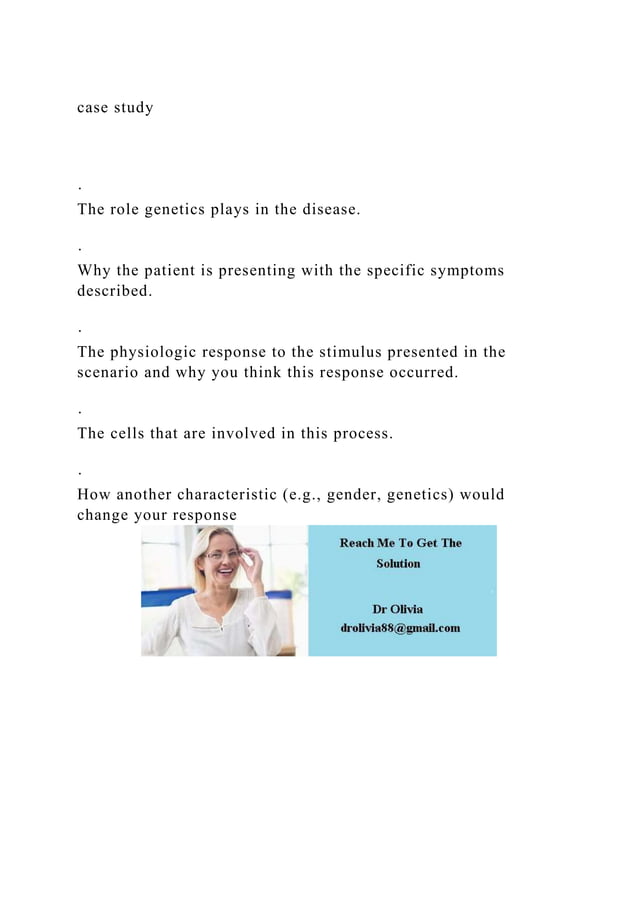 case study · The role genetics plays in the disease.· .docx