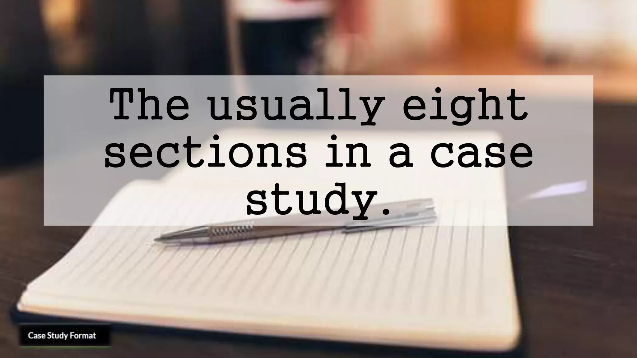 CASE STUDY WRITING: Expert Recommendations | PPTX