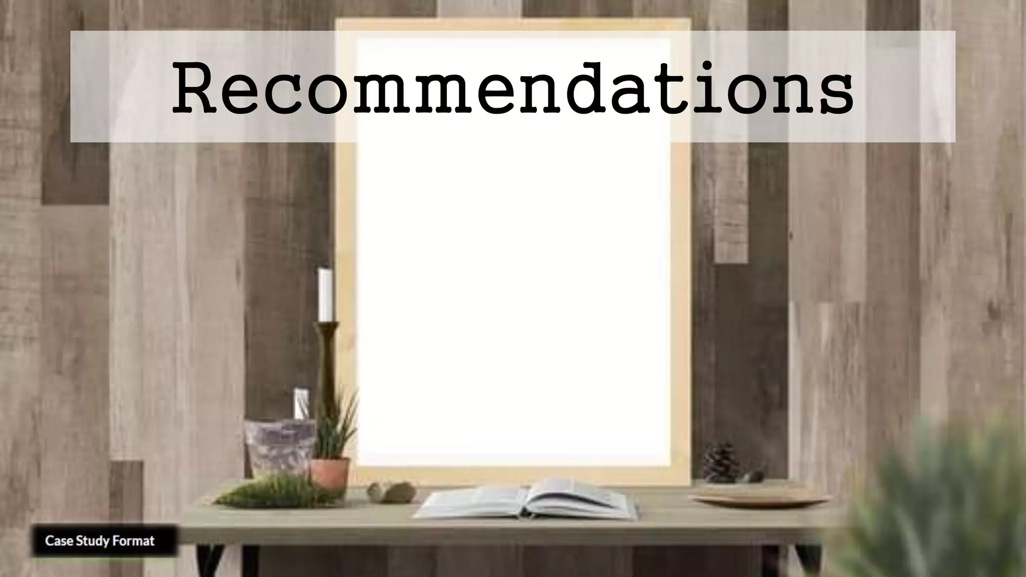 CASE STUDY WRITING: Expert Recommendations | PPTX