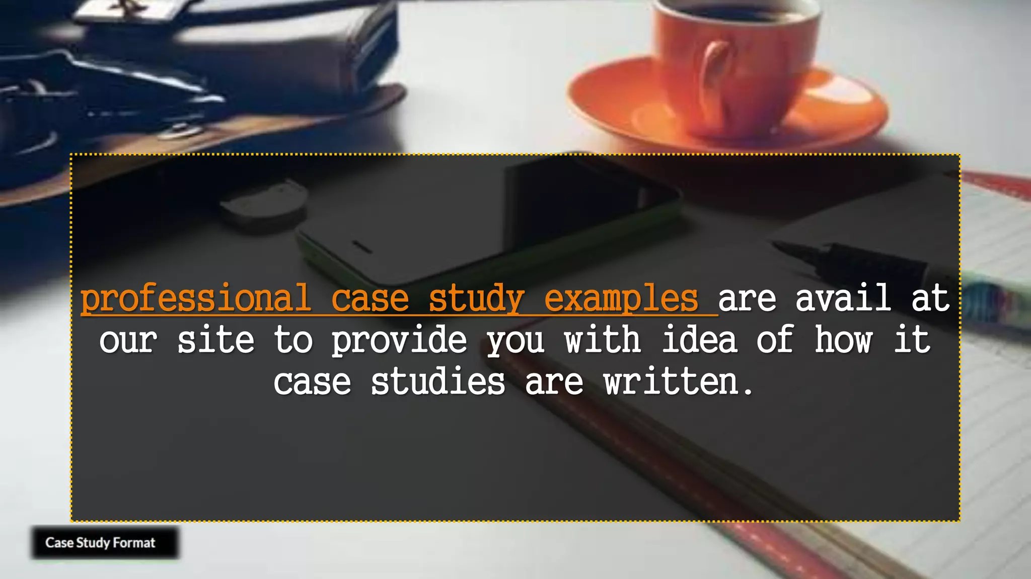 CASE STUDY WRITING: Expert Recommendations | PPTX